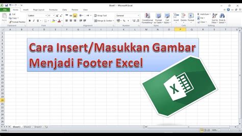 cara insert atau masukkan gambar menjadi footer excel youtube