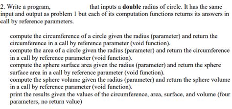 Solved 2 Write A Program That Inputs A Double Radius Of