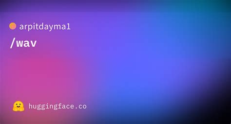 Arpitdayma1 Wav Datasets At Hugging Face