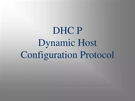 Ppt Dhc P Dynamic Host Configuration Protocol Powerpoint Presentation Id 4167960