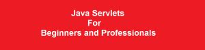 Java Servlets Tutorials For Beginners and Professionals - Dot Net Tutorials
