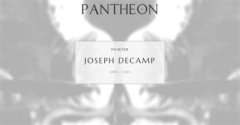 Joseph Decamp Biography Pantheon