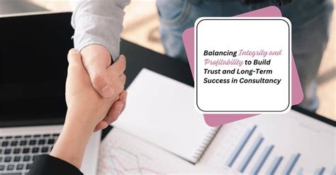 Balancing Integrity And Profitability In Business Consultancy