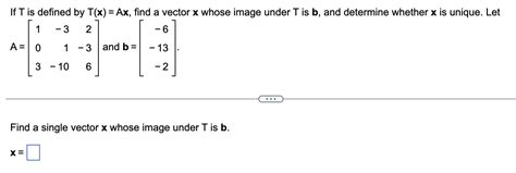 Solved If T ﻿is Defined By Txax ﻿find A Vector X ﻿whose