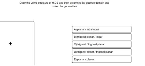 Solved Draw The Lewis Structure Of H CS And Then Determine Chegg