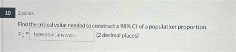 Solved PointsFind The Critical Value Needed To Chegg
