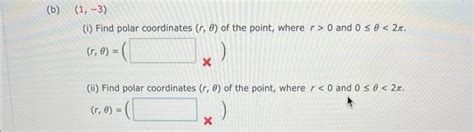 Solved i Find polar coordinates r θ of the point where Chegg