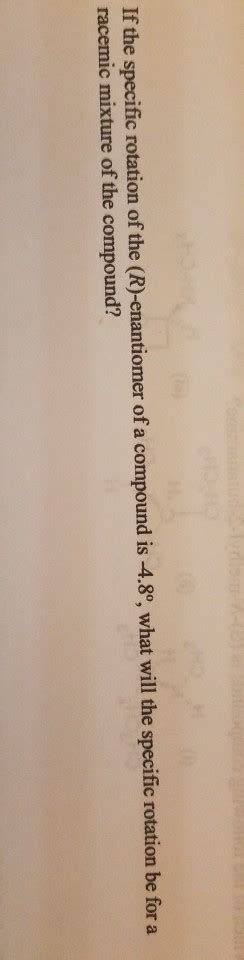 Solved If The Specific Rotation Of The R Enantiomer Of A Chegg Com