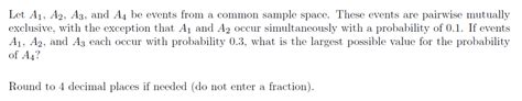solved let a1 a2 a3 and a4 be events from a common sample