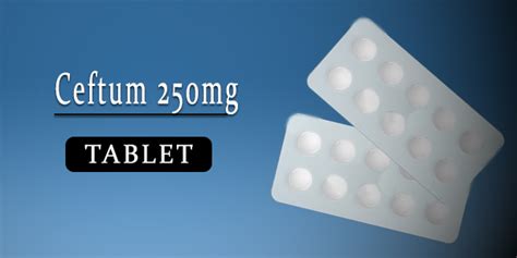 Ceftum 250mg Tablet