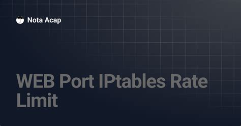 Web Port Iptables Rate Limit Nota Acap