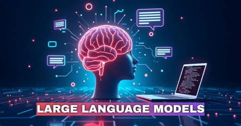 Large Language Models Llms The Brains Behind Modern Ai Ai