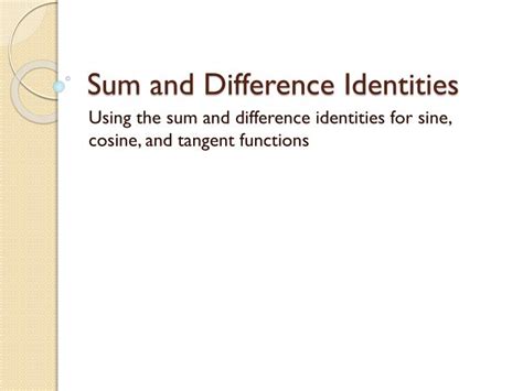 Ppt Sum And Difference Identities Powerpoint Presentation Free Download Id 2509714