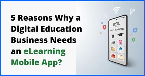 5 Reasons Why An Education Business Needs An Elearning Mobile App