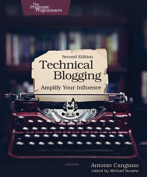 Technical Blogging Second Edition Pragprog General Learning