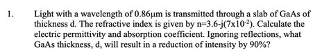 Solved Light With A Wavelength Of 0 86 Î¼m Is Transmitted Through A Slab Of Gaas Of Thickness D