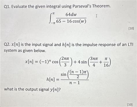solved q1 evaluate the given integral using parseval s