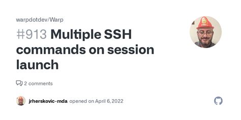 Multiple Ssh Commands On Session Launch · Issue 913 · Warpdotdev Warp · Github