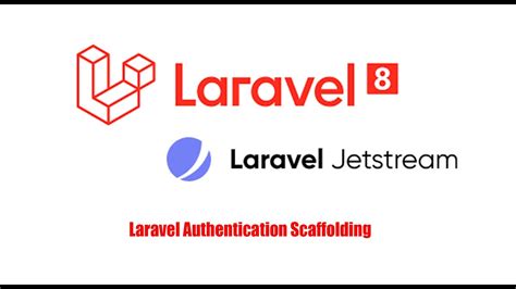 Laravel Authentication Scaffolding With Laravel Jetstream Youtube