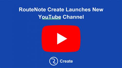 RouteNote Create Launches New YouTube Channel - RouteNote Create Blog