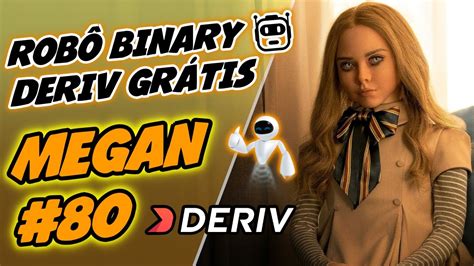 🤖 robÔ binary deriv grÁtis bot megan 80 acima abaixo com anÁlise de