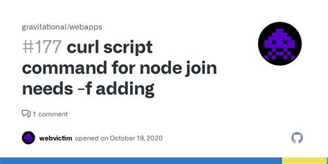 Curl Script Command For Node Join Needs F Adding Issue Gravitational Webapps Github