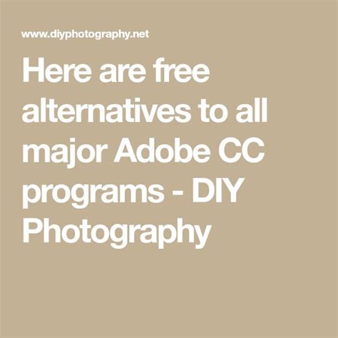 Here Are Free Alternatives To All Major Adobe Cc Programs Diy Photography