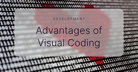 Advantages Of Visual Coding — Komunique