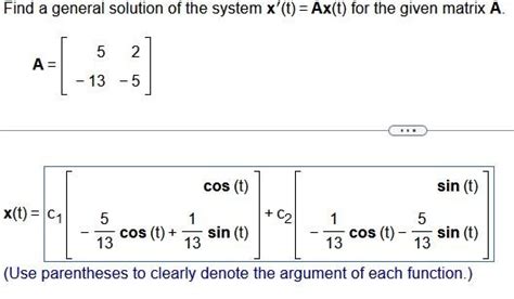 Solved Find A General Solution Of The System X T Ax T For Chegg Com