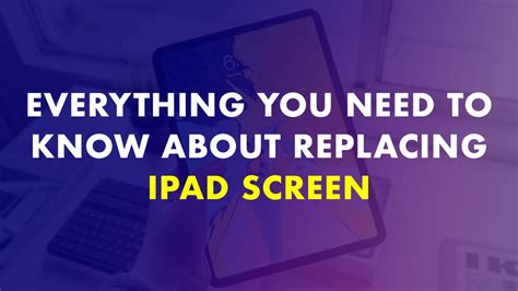 Everything You Need To Know About Replacing IPad Screen