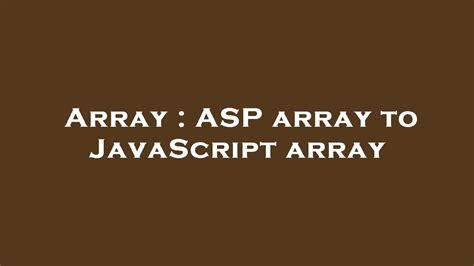 Array Asp Array To Javascript Array Youtube