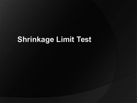 Ppt Shrinkage Test