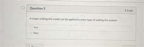 Solved Question 525 ﻿ptsa Single Waiting Line Model Can Be