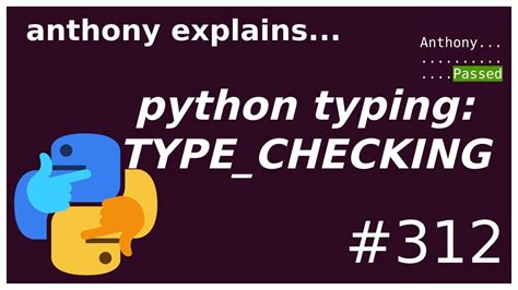 Python Typing Typechecking Intermediate Anthony Explains 312 Youtube