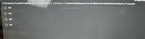 Solved The Velocity Of A Particle Is Given By V T 4 3t2