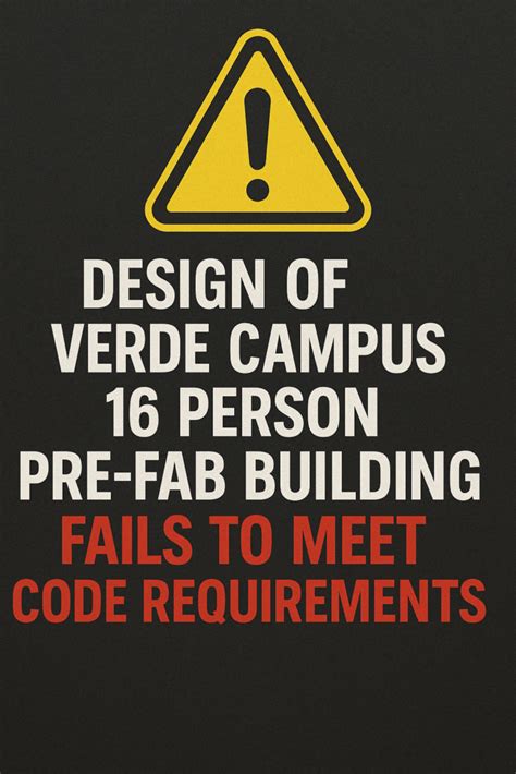 Design Of Verde Campus 16 Person Pre Fab Building Fails To Meet Code Requirements Eye On