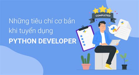 tiêu chí cơ bản khi tuyển dụng Python developer Blog Got It Vietnam