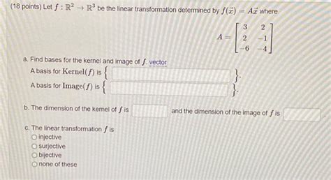 Solved 18 Points Let F R2→r3 Be The Linear Transformation