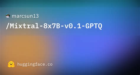 Marcsun Mixtral X B V GPTQ Hugging Face