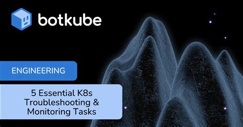Essential Kubernetes Troubleshooting Monitoring Tasks To Automate