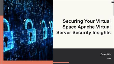 Securing Your Virtual Space Apache Virtual Server Security Insights Ppt Designs Acp
