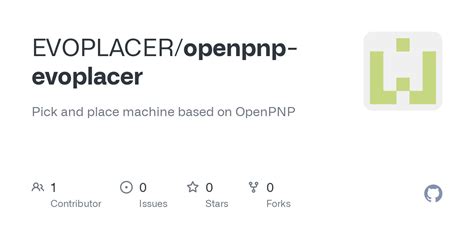 github evoplacer openpnp evoplacer pick and place machine based on