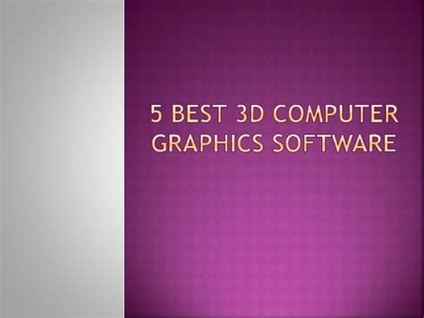 5 Best 3d Computer Graphics Software