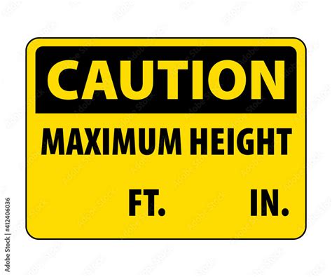 Osha Shipping Declaration Sign Caution Maximum Height In Feet And Inches Clearance Sign Osha