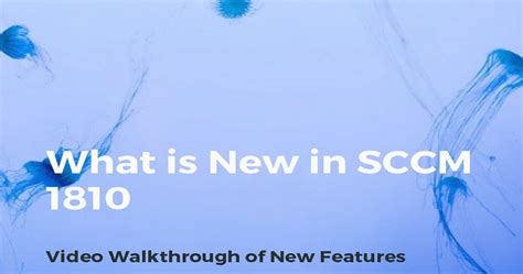 Sccm 1810 New Features What Is New How To Manage Devices