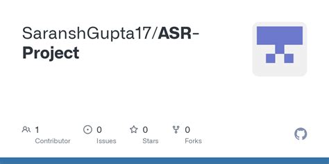 GitHub SaranshGupta ASR Project