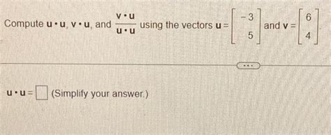 Solved Compute Uu Vu And Uuvu Using The Vectors U Chegg Com