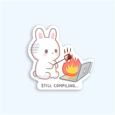 Still Compiling Programmer Humor Vinyl Sticker Programmer Humor