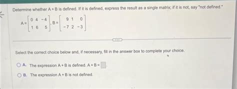 solved determine whether a b is defined if it is defined