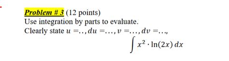 solved problem 3 12 ﻿points use integration by parts to